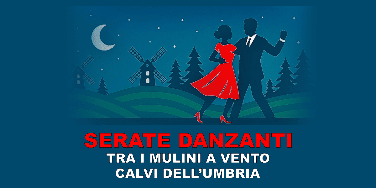 Serate Danzanti tra i Mulini a Vento 2026 a Calvi dell'Umbria ...